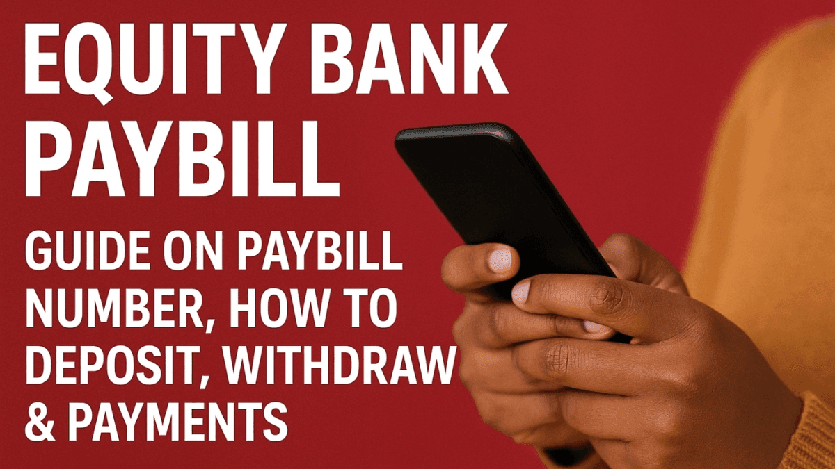 Equity Bank Paybill: Ultimate Guide, How to Deposit, Withdraw & Make ...