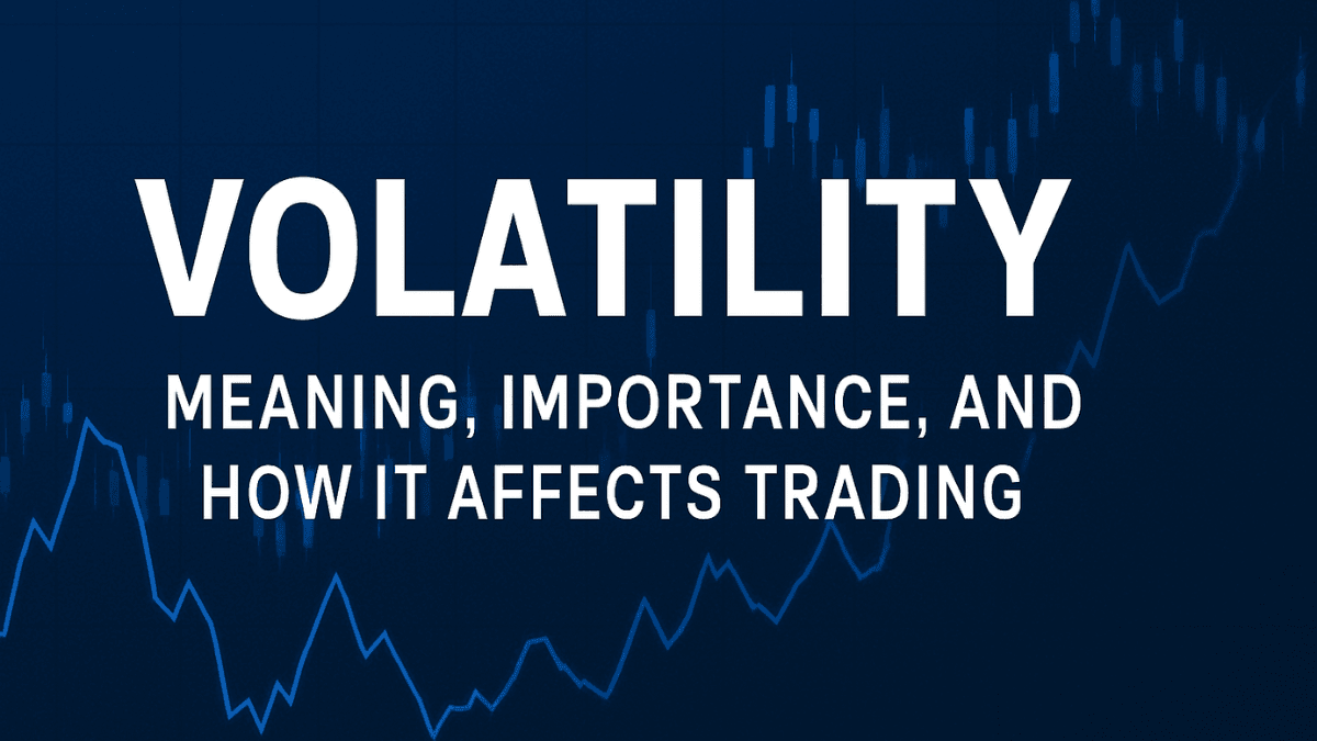Volatility: Meaning, Importance, and How It Affects Trading