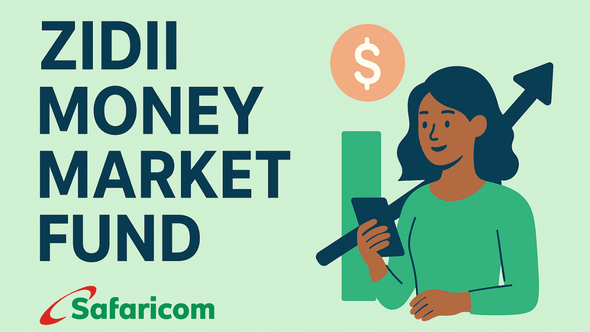 Ziidi Money Market Fund: Ultimate Guide to Safaricom’s New Investment ...