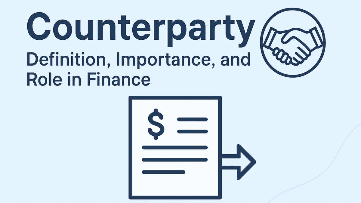 Counterparty: Meaning, Importance, and Role in Finance